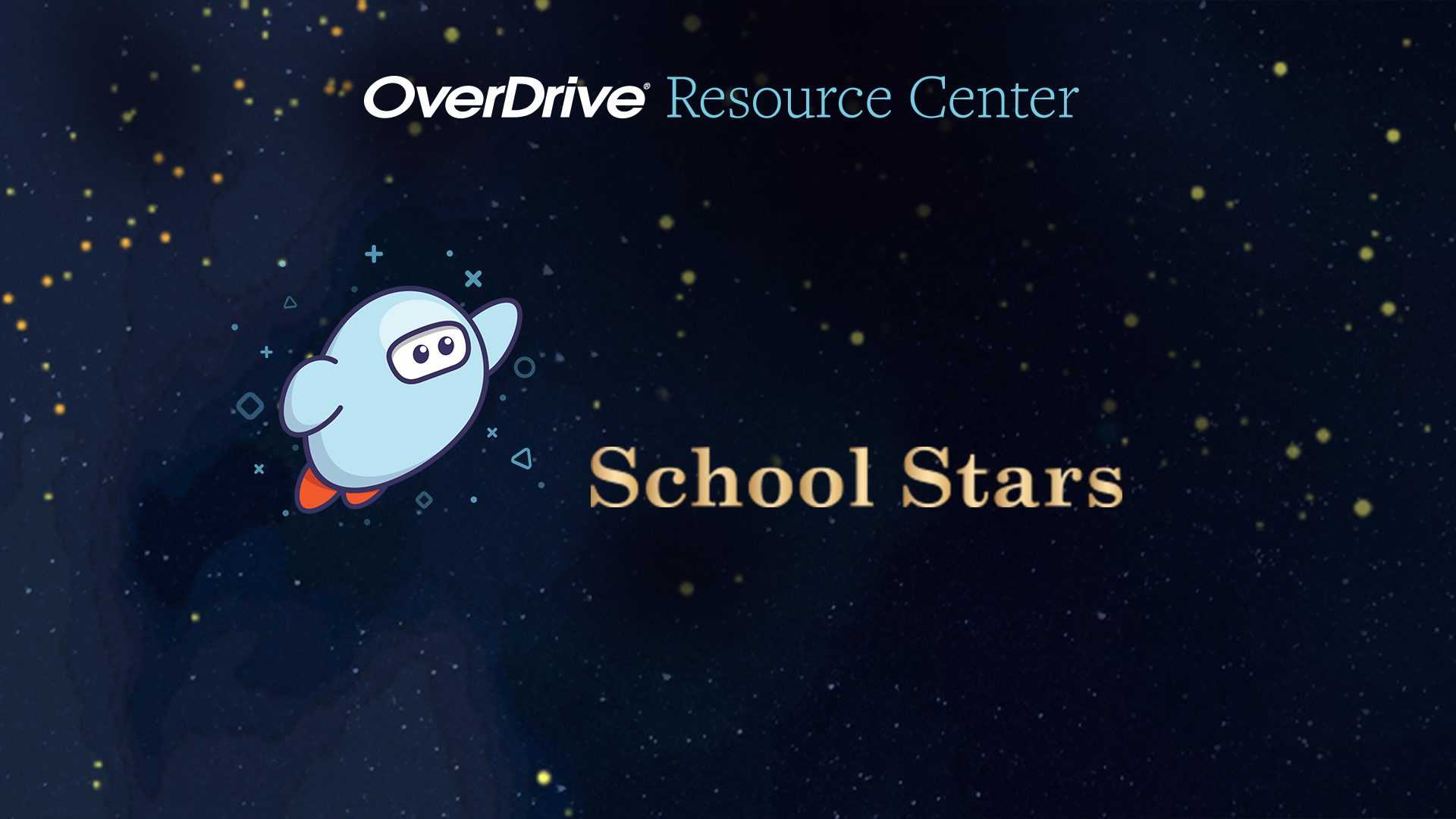 School Stars – OverDrive Resource Center